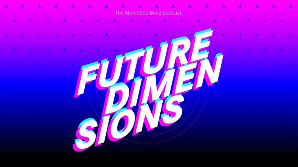 Aus "Let´s Talk Mercedes" wird Feature-Podcast "Future Dimensions"